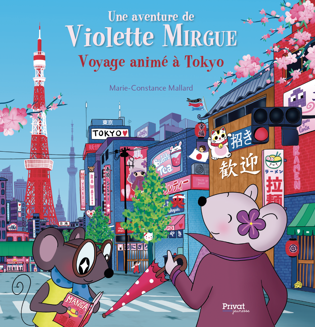Une aventure de Violette Mirgue: Tome 11 - Voyage animé à Tokyo | Editions Privat